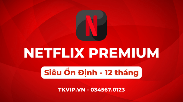 Netflix Premium Siêu Ổn Định 12 tháng | TKVIP.vn - Tài khoản VIP siêu rẻ